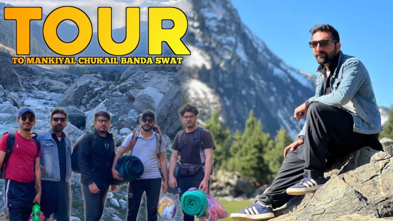 2 days Tour to Chukail Banda || tape banda || Mankial kalam swat…#Feat ...