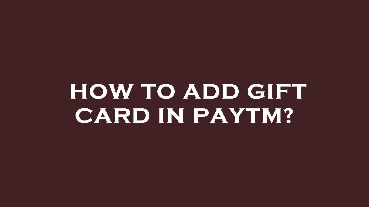 How to add gift card in paytm? - YouTube