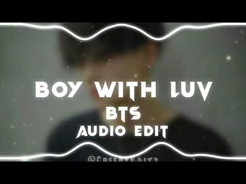 Boy With Luv - BTS [ Audio Edit ]
