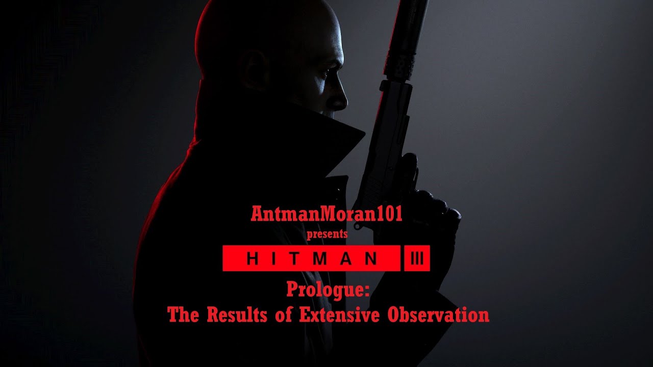 Hitman 3 Starter Pack - Prologue: The Results of Extensive Observation ...