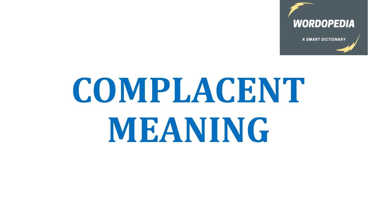 COMPLACENT MEANING - YouTube