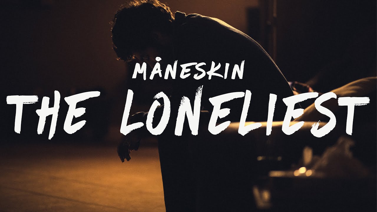 Måneskin - THE LONELIEST (Lyrics) - YouTube