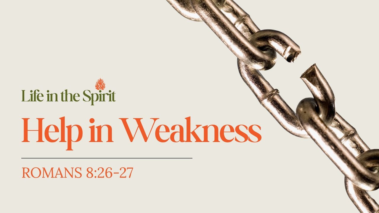 Help in Weakness (Romans 8:26-27) | Pastor Bumble Ho - YouTube