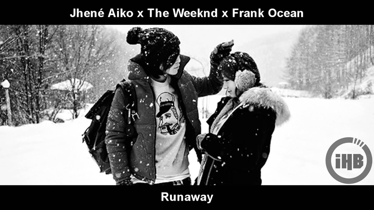 ♫Jhené Aiko x The Weeknd x Frank Ocean - Runaway - YouTube