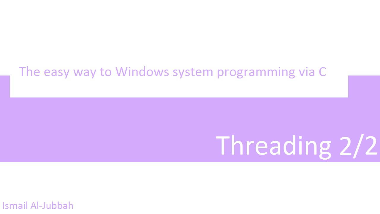 #27. Intro to System Programming using C ( Threading 2/2 ) مقدمة لبرمجة ...