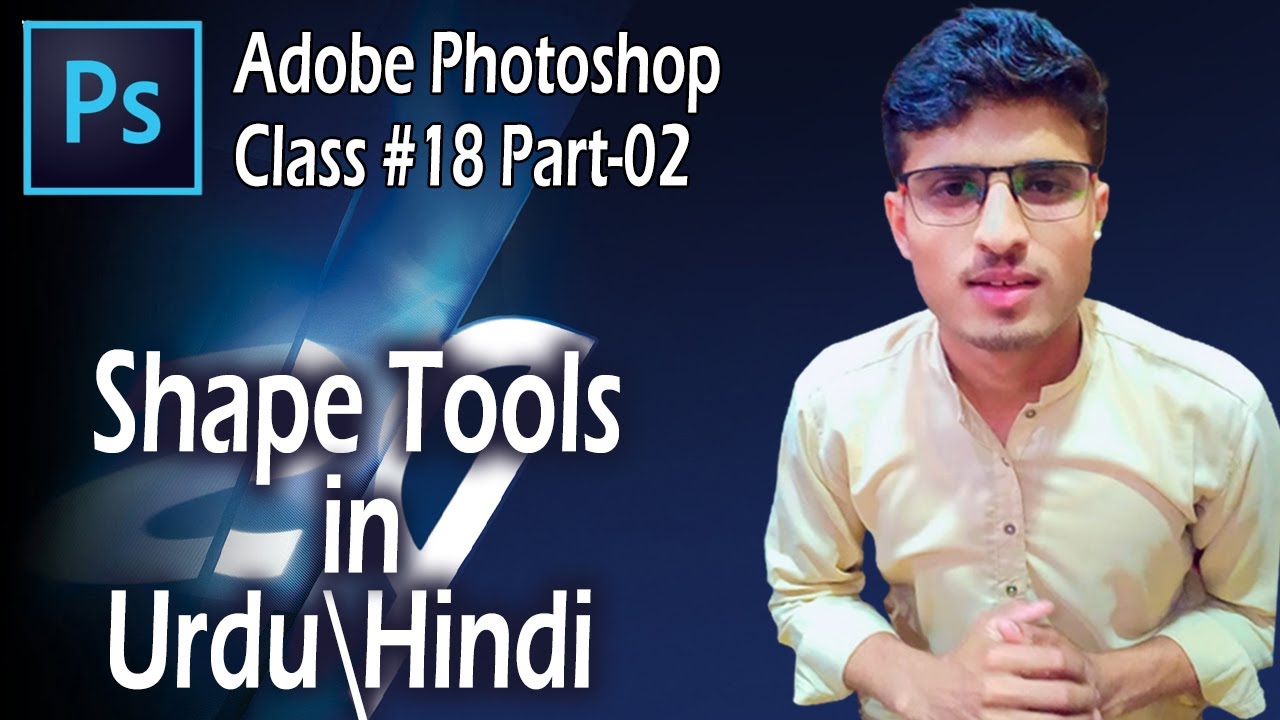 Adobe Photoshop Shape Tools Urdu\Hindi - فوٹو شاپ - Class -18 Part - 02 By |Mr Technical Sheraz ...