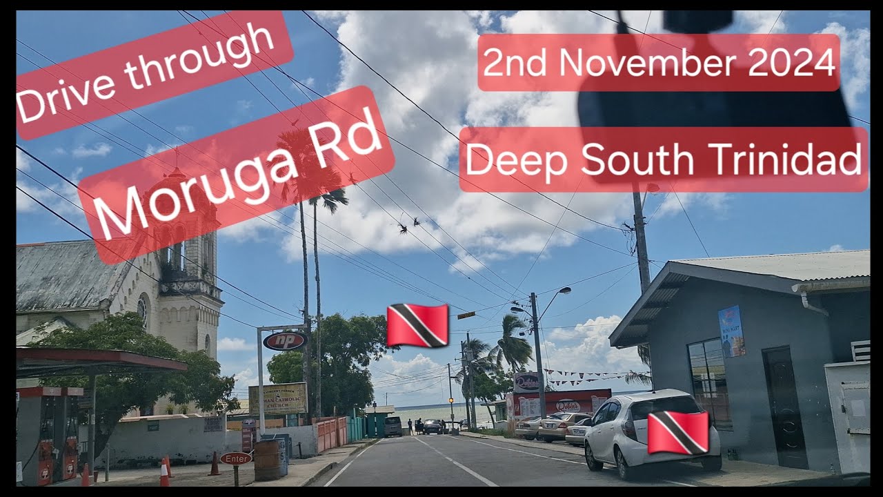 DRIVE THROUGH MORUGA ROAD SOUTH TRINIDAD NOVEMBER 2ND 2024 - YouTube