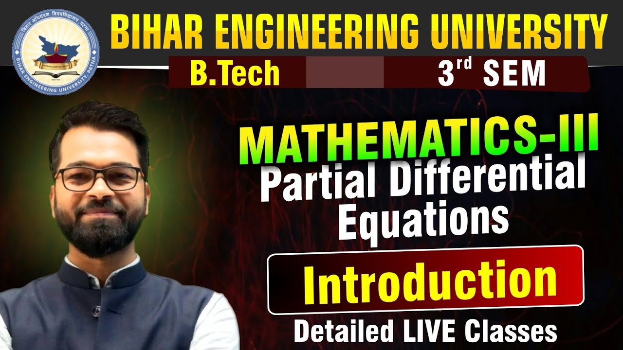 Mathematics - III | Partial Differential Equations | Detailed Live Class | #beu #btech #semester ...
