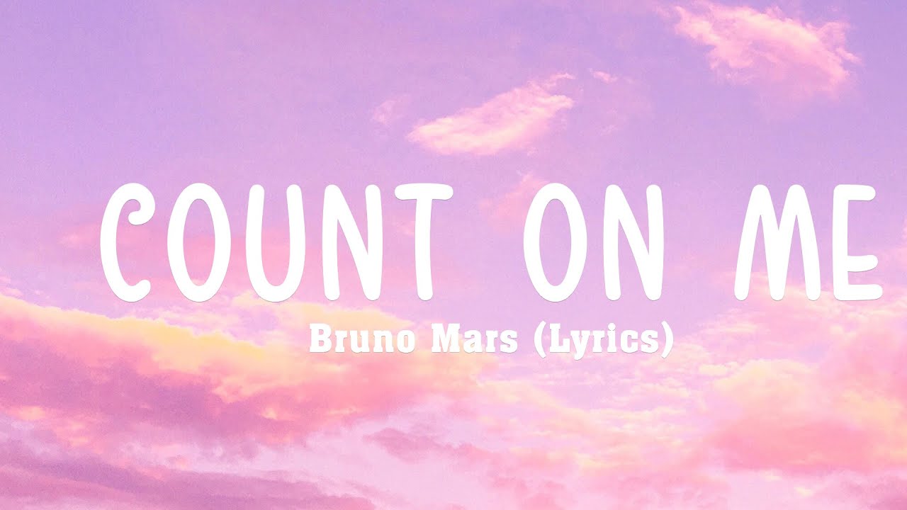Bruno Mars - Count on Me (Lyrics) - YouTube