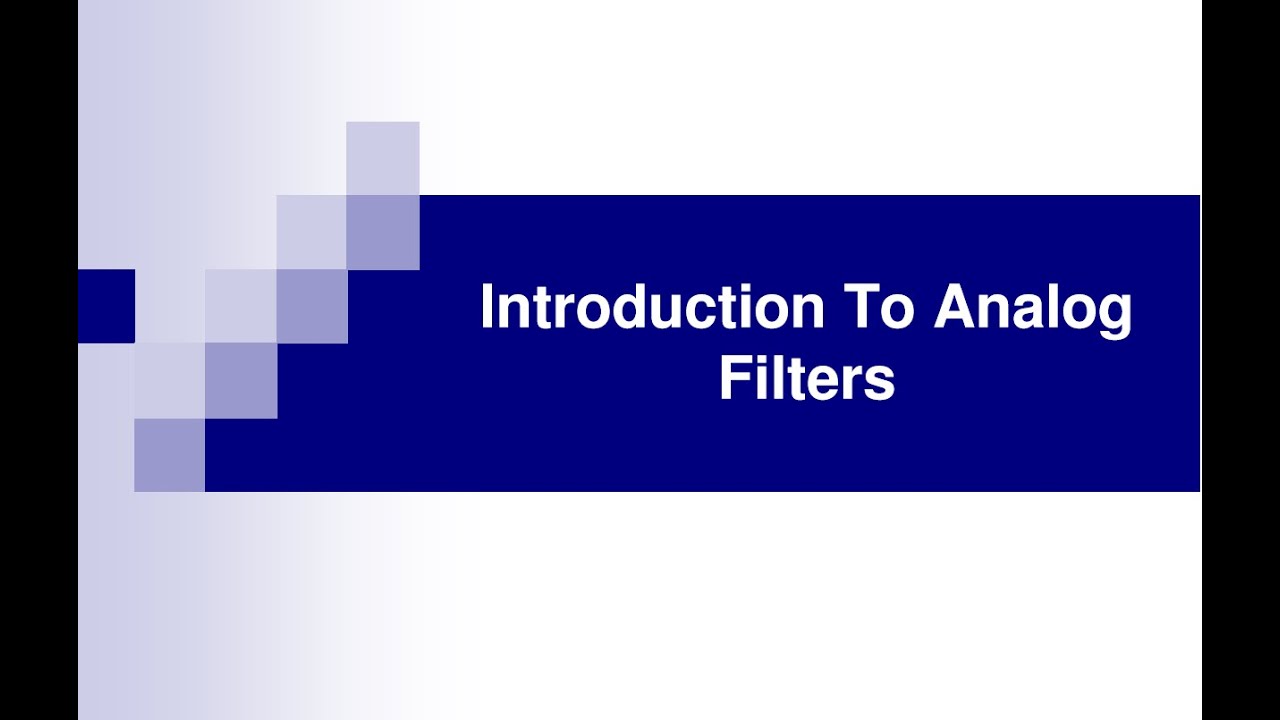 Introduction To Analog Filters Part 1 - YouTube