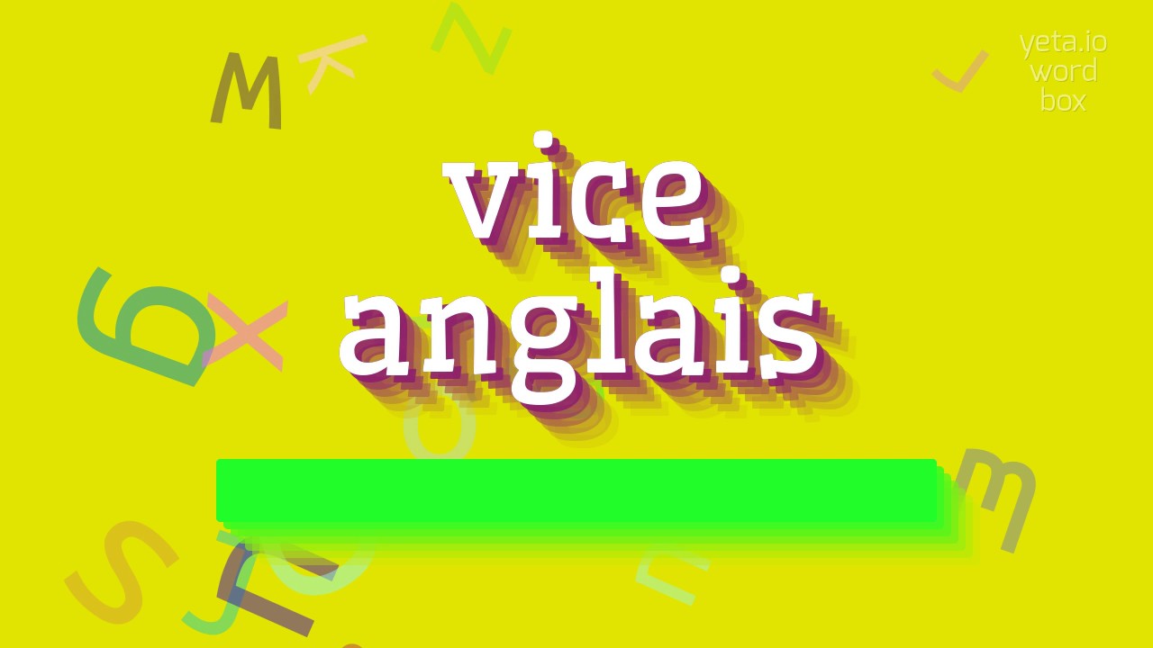 How to say "vice anglais"! (High Quality Voices) - YouTube