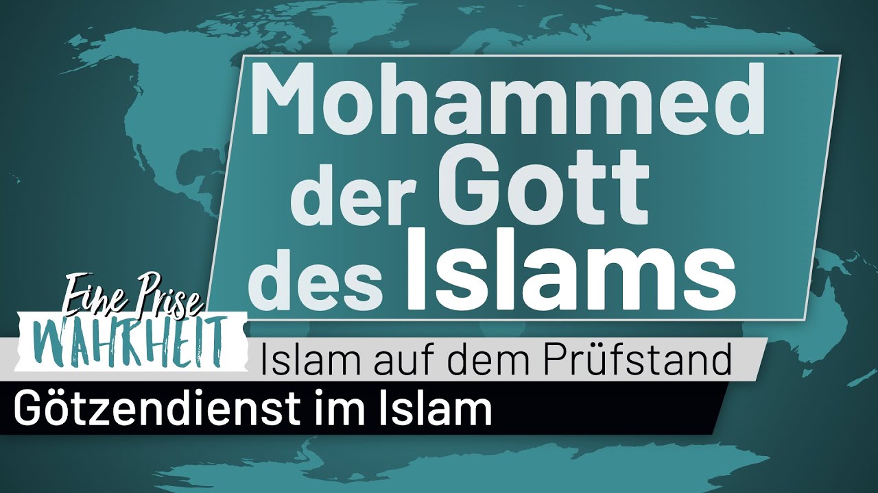 Mohammed, der Gott des Islams | Götzendienst im Islam - YouTube