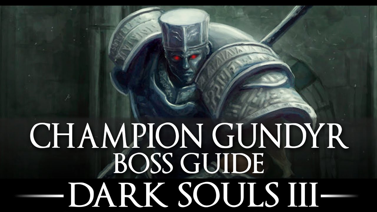Champion Gundyr / Boss Guide / Dark Souls 3 / Simple Strategy ...