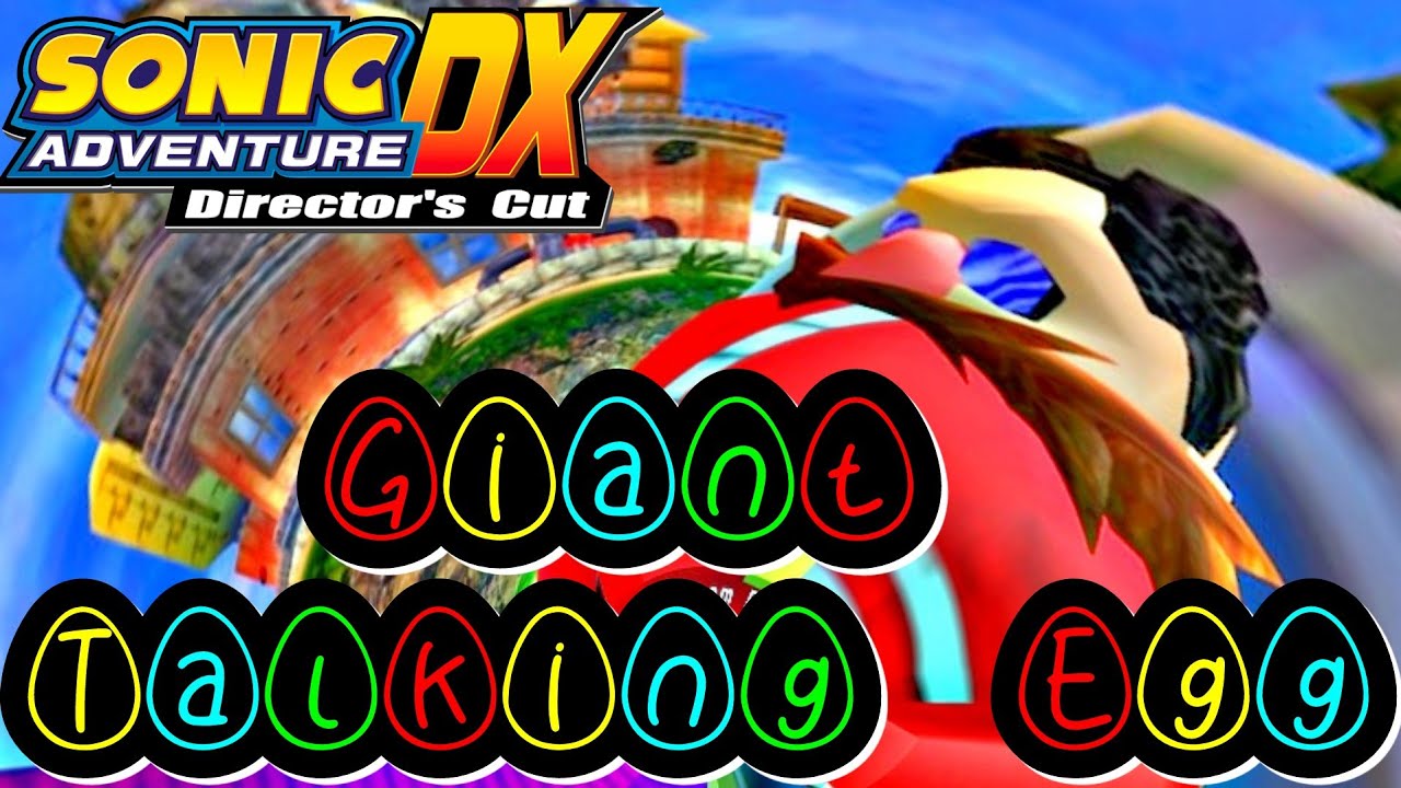 "Look It's A Giant Talking Egg!" - Sonic | Sonic Adventure 1 DX Sonic ...