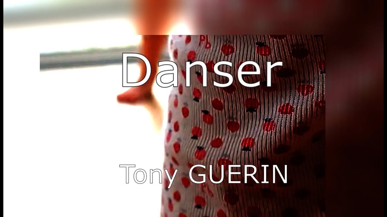 Tony GUERIN - Danser - YouTube
