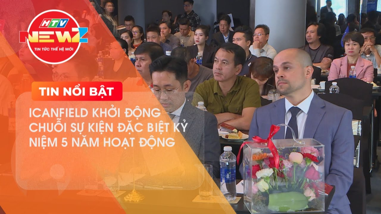 ICANFIELD KHỞI ĐỘNG CHUỖI SỰ KIỆN ĐẶC BIỆT KỶ NIỆM 5 NĂM HOẠT ĐỘNG - YouTube