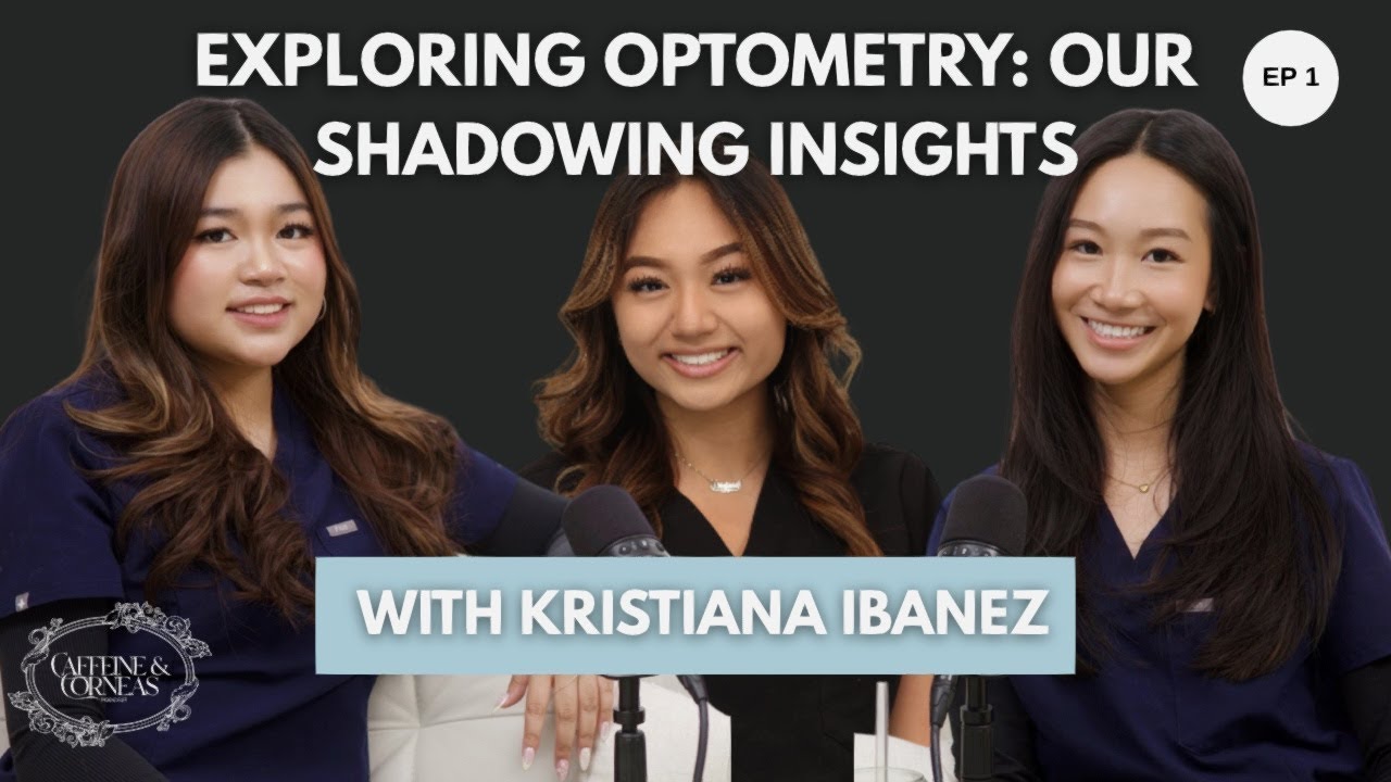 Exploring Optometry: Our Shadowing Insights (ft. Kristiana Ibanez ...