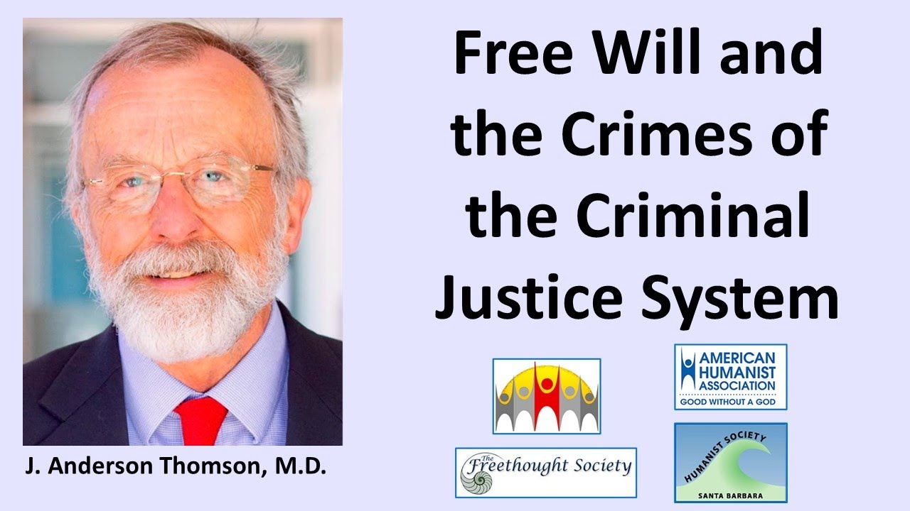 Dr. J. Anderson Thomson: Free Will and the Crimes of the Criminal ...