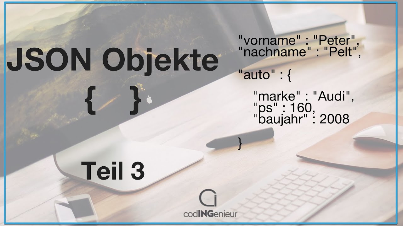 JSON Tutorial Deutsch - Teil 3 - YouTube