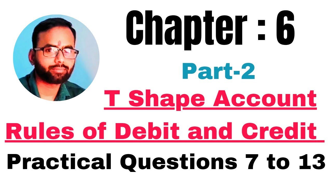 T Shaped Account | Class 11 | Account | Chapter 6 | Rules of Debit ...