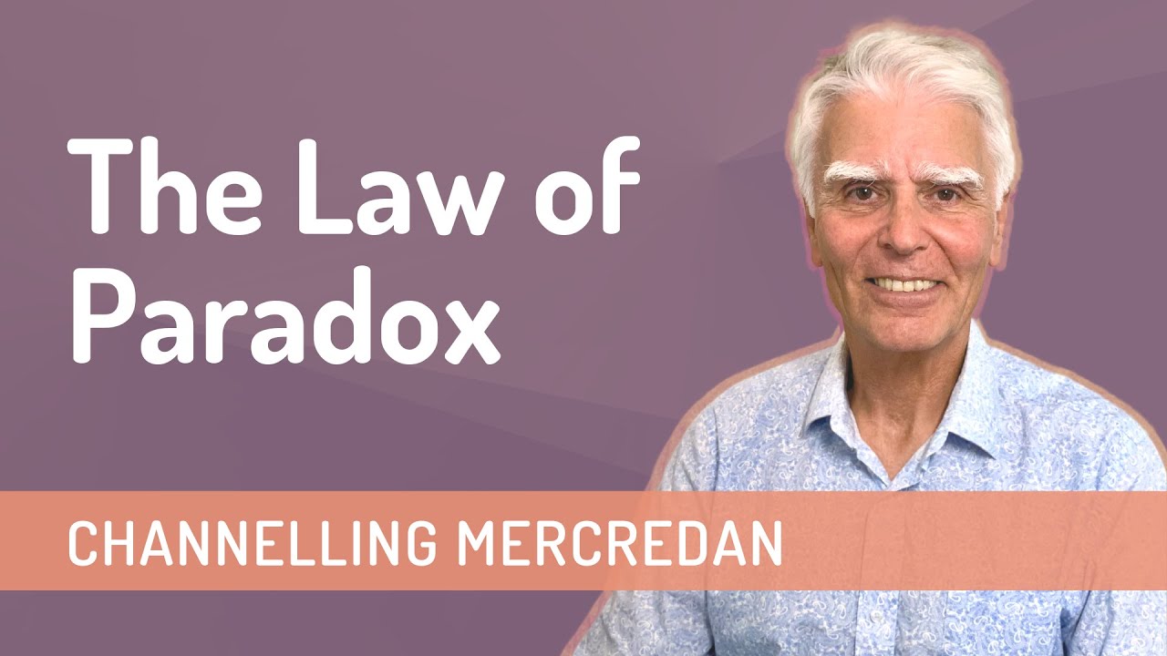 The Law of Paradox | Universal Laws | Channelled Messages | Channelling ...