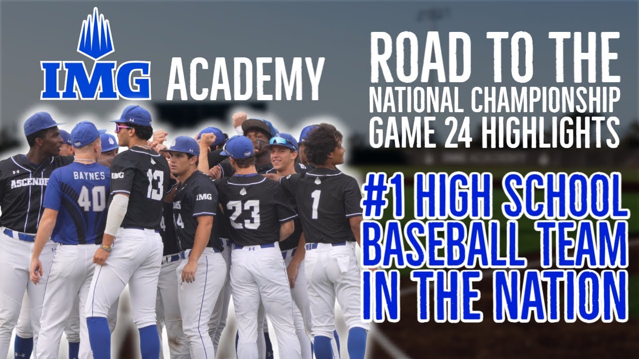 #1 BASEBALL TEAM IN THE NATION IMG ACADEMY Fights for the National ...