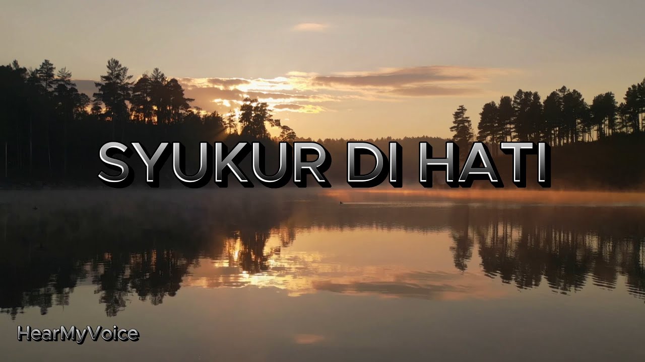 SYUKUR DI HATI – HearMyVoice (Official Lyric Video) - YouTube