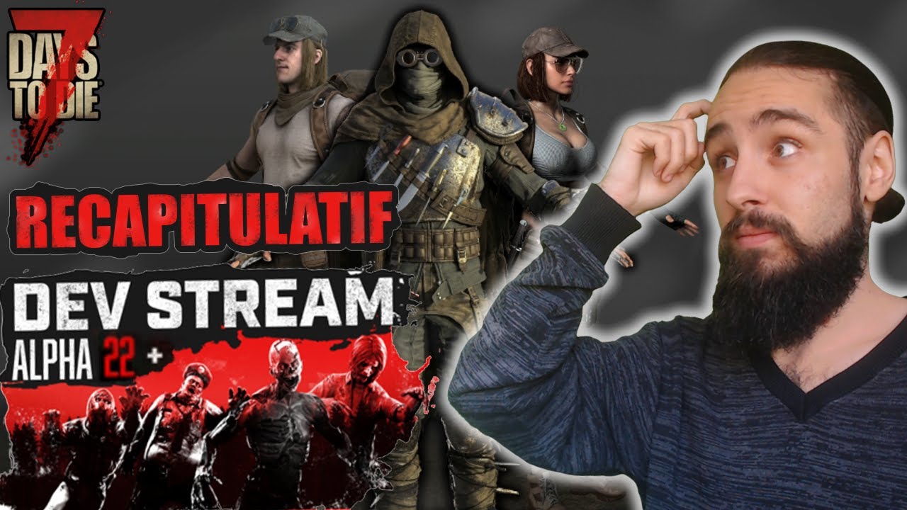 7 Days To Die (Alpha 22 et au-delà) - Récapitulatif du Dev Stream #2 ...