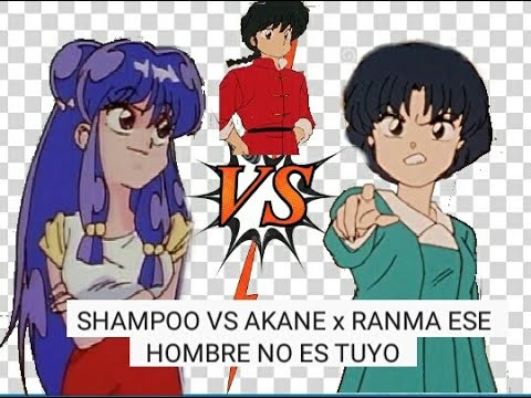 Shampoo Vs Akane x Ranma Ese Hombre no es tuyo - YouTube