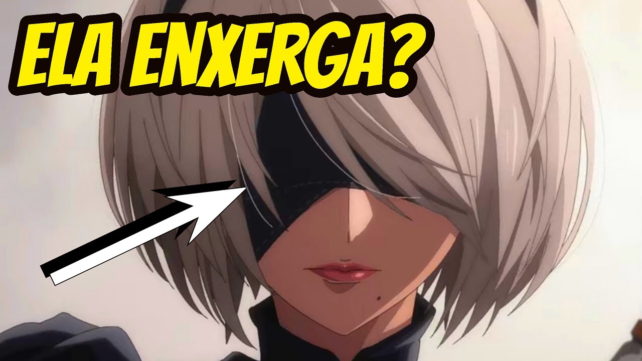 NIER AUTOMATA POR QUE 2B E OUTROS USAM VENDA NOS OLHOS? - YouTube