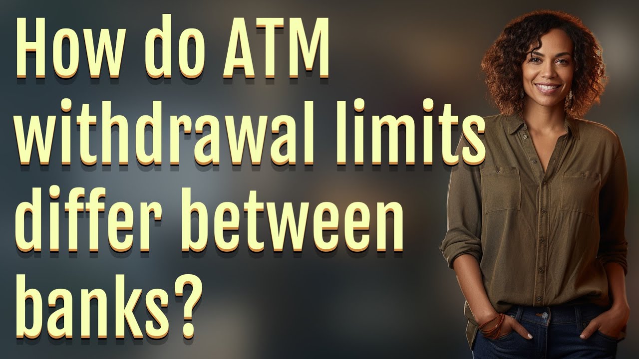 How do ATM withdrawal limits differ between banks? - YouTube