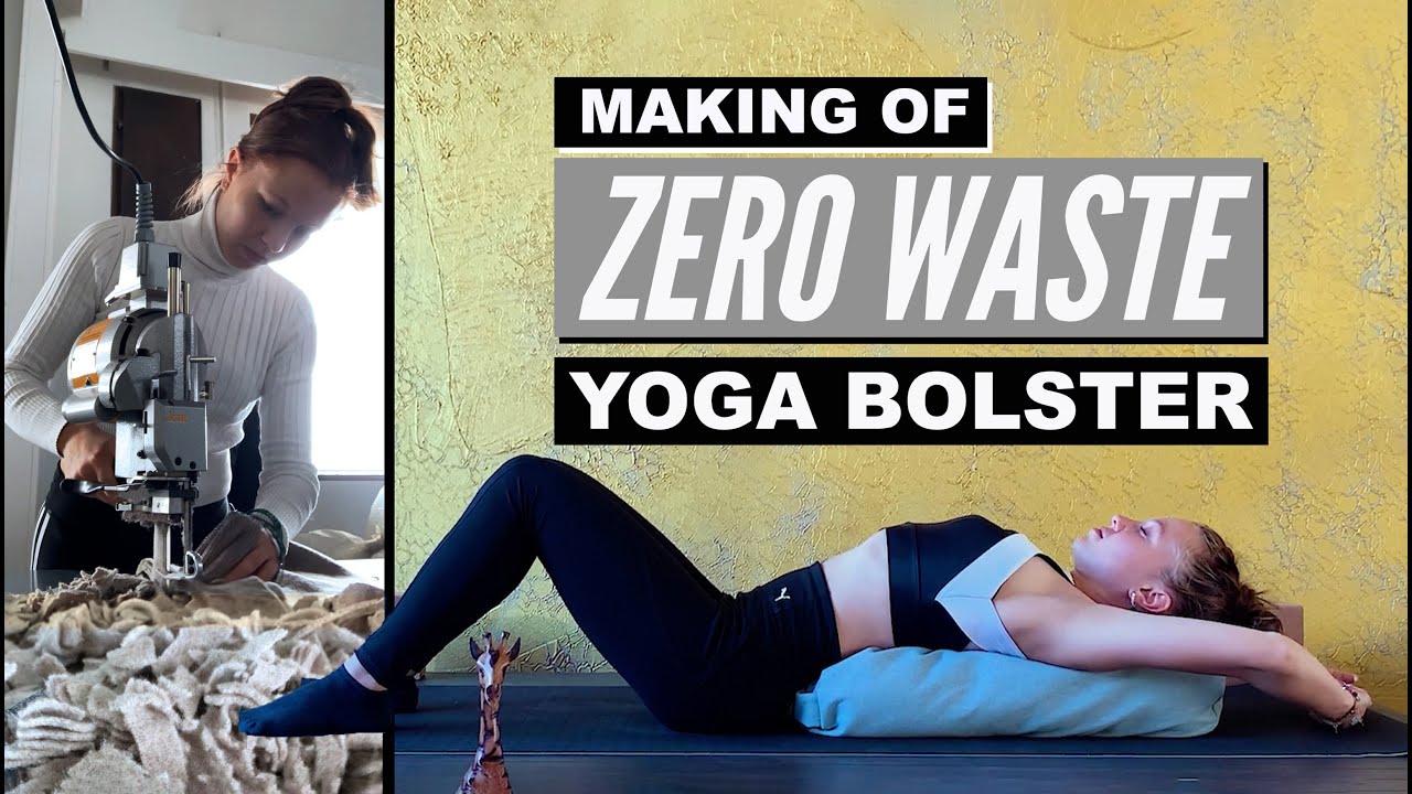 ZERO WASTE Yoga Bolster Project - YouTube