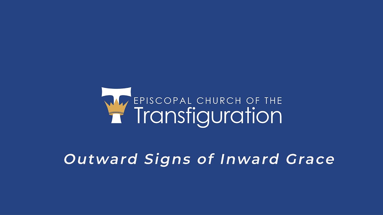 Outward Signs of Inward Grace 3 - YouTube