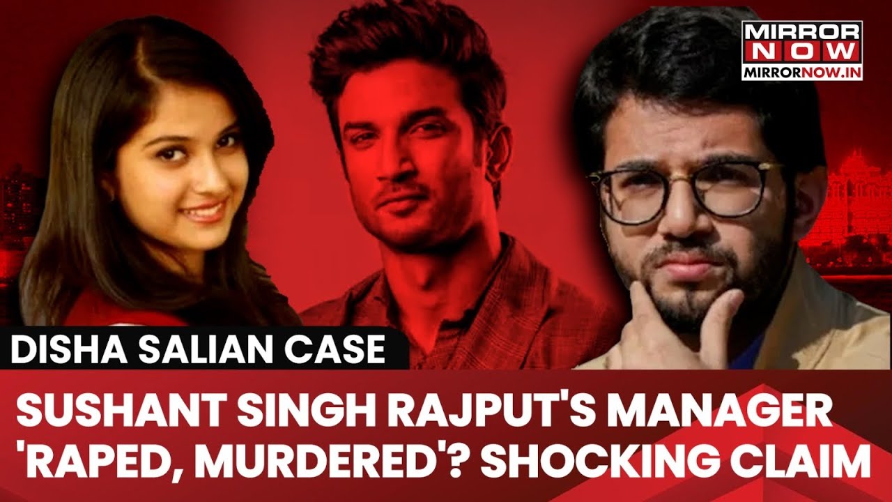 Disha Salian Case: Sushant Singh Rajput's Manager Was 'Raped And ...