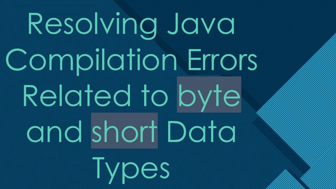 Resolving Java Compilation Errors Related to byte and short Data Types - YouTube