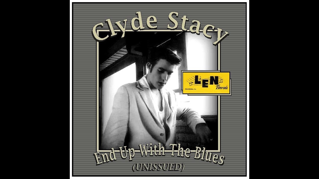Clyde Stacy - End Up With The Blues - YouTube