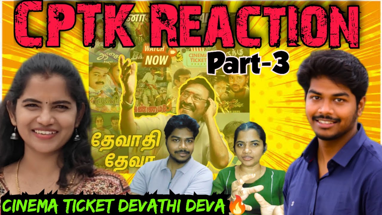 Devathi Deva ️ | CPTK Reaction Part-3 | Vibe🎶 na athu Deva🎵 than @CinemaTicketTamil #cptk - YouTube
