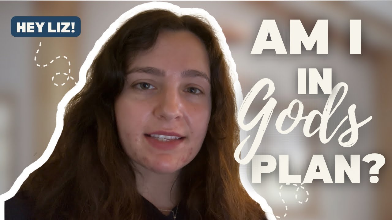 How to Know Gods Plan | Hey Liz! - YouTube