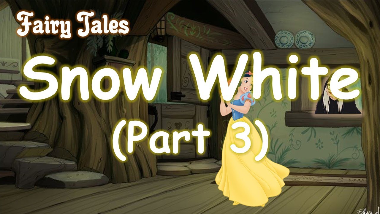 Fairy Tales - Snow White and the Seven Dwarfs - Part 3 - English ...