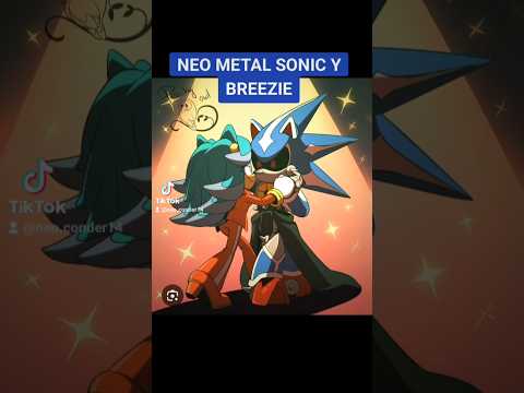 NEO METAL SONIC Y BREEZIE #breeziethehedgehog #neometalsonic