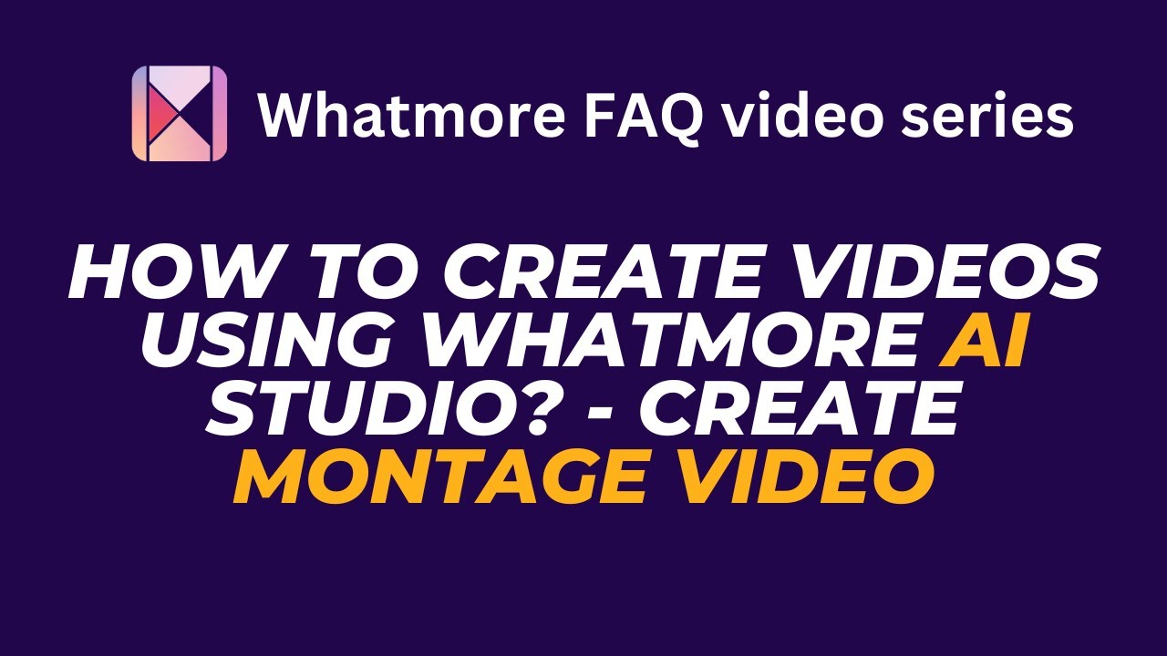 How to create Videos using Whatmore Studio? | create montage video ...