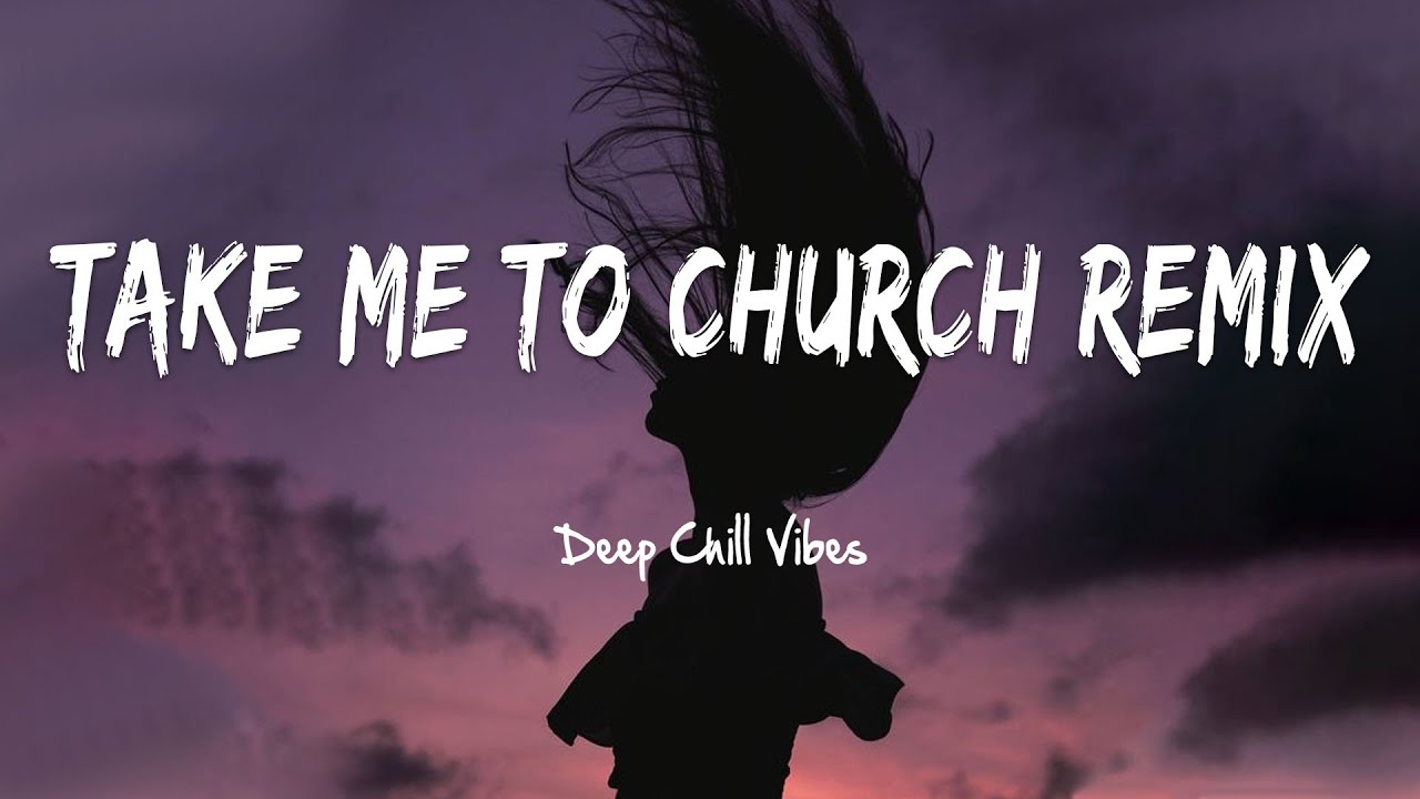 Take Me To Church Remix 🍒 Best Tik Tok Chill Mix ~ Top English Songs ...