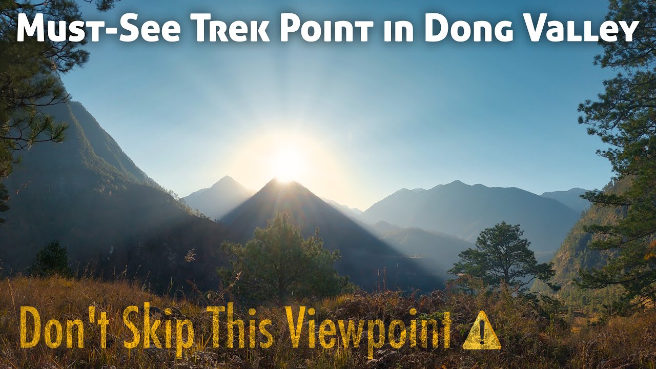 DONG VALLEY Trekking Guide: Must Visit Trekking Point | Don't Skip This ...