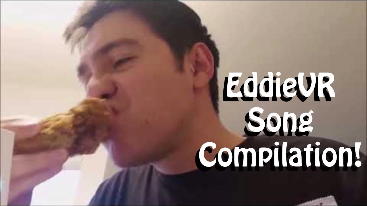 EddieVR Song Compilation! - YouTube