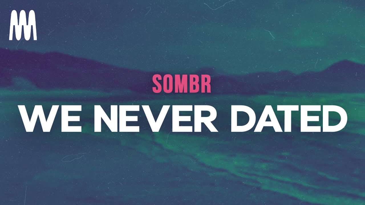 sombr - we never dated (Letra/Lyrics) - YouTube