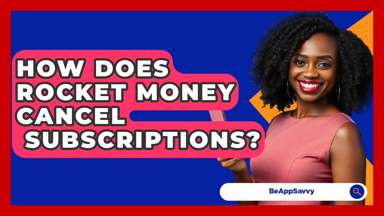 How Does Rocket Money Cancel Subscriptions? - Be App Savvy - YouTube