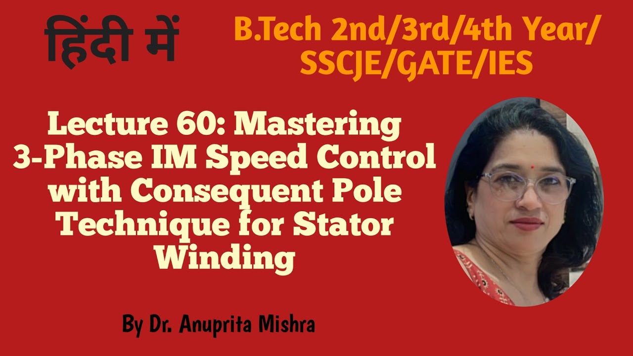 Lecture 60: Mastering 3-Phase IM Speed Control with Consequent Pole ...