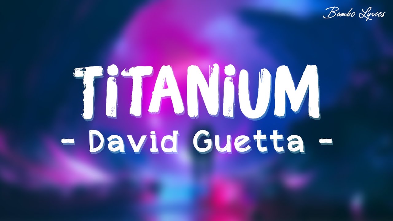 Titanium (Lyrics) ft. Sia - David Guetta (Lyrics/Lyric Video) - YouTube