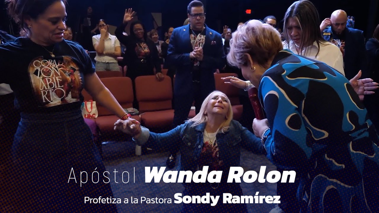 Apóstol Wanda Rolon Profetiza a pastora Sondy Ramírez - YouTube