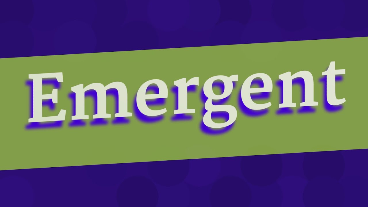 EMERGENT pronunciation • How to pronounce EMERGENT - YouTube